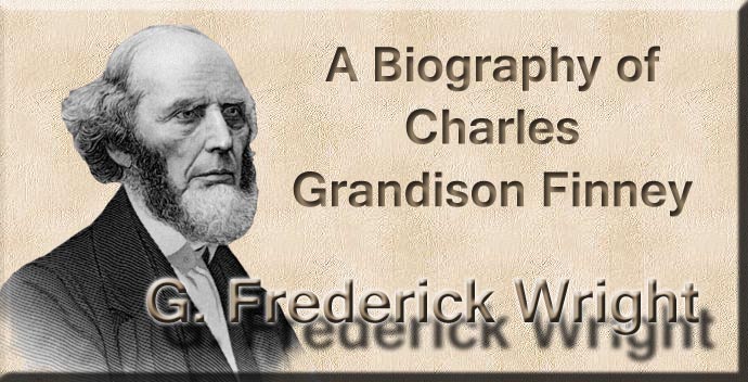 Swartzentrover.com | Wright - A Biography of Charles Grandison Finney ...